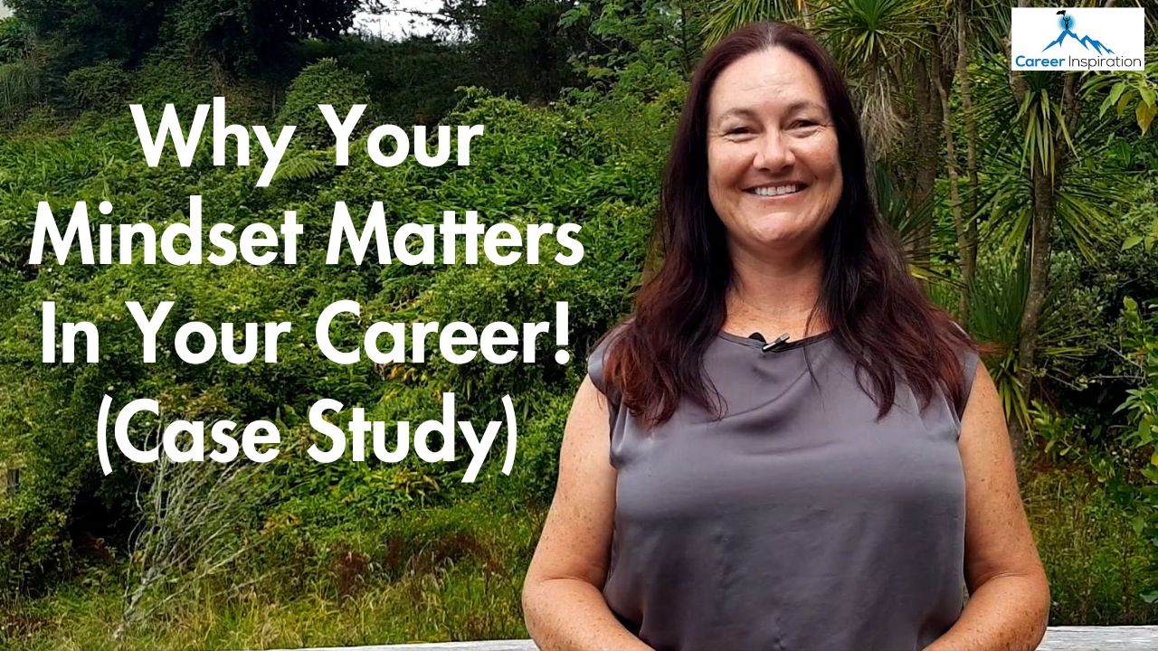 Why Your Mindset Matters in Your Career (Case Study)